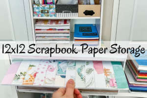 12x12 Scrapbook Paper Storage Ideas That Took Me Years To Figure Out