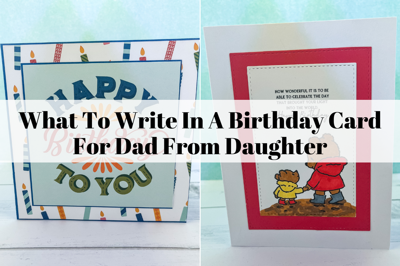 What To Write In A Birthday Card for Dad From Daughter (With Examples)