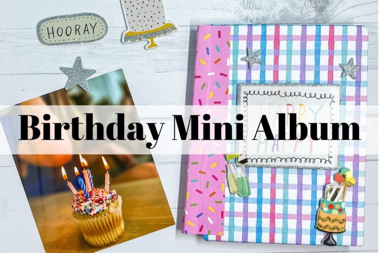 Handmade Birthday Mini Album Tutorial (With Video!)
