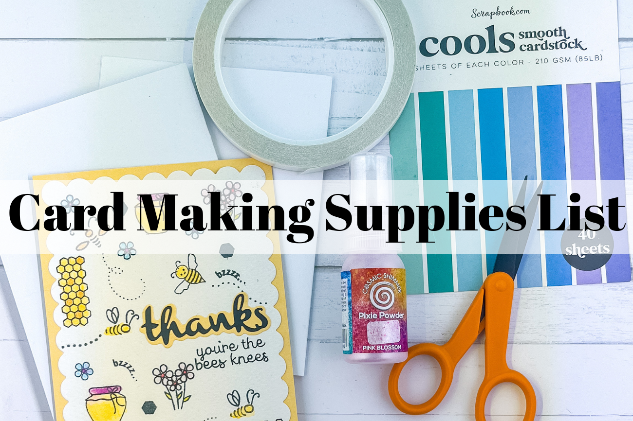 Handmade Card Making Supplies List For Everything You Need