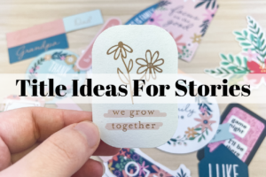Comprehensive List Of Title Ideas For Stories